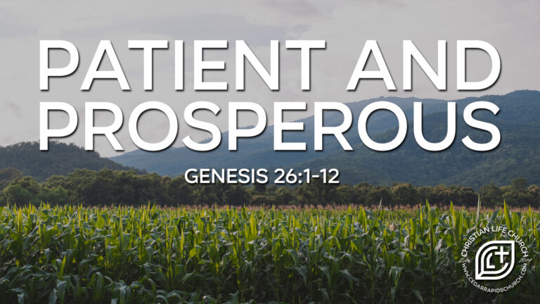 Patient and Prosperous – Cedar Rapids Church